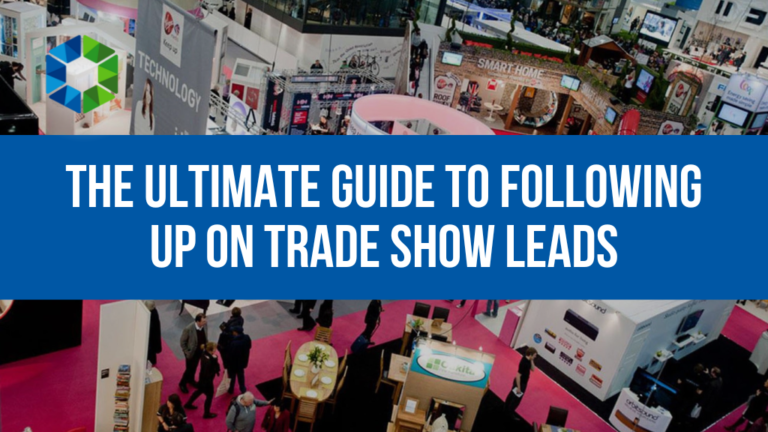 The Ultimate Guide to Following up on Trade Show Leads