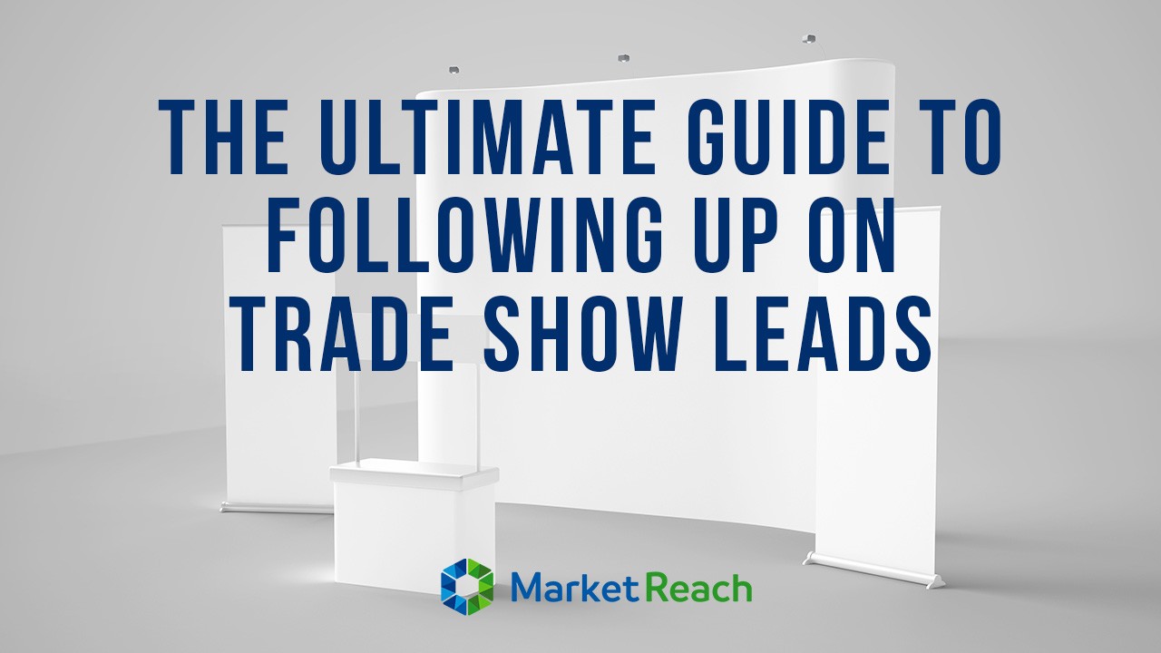 The Ultimate Guide to Following up on Trade Show Leads
