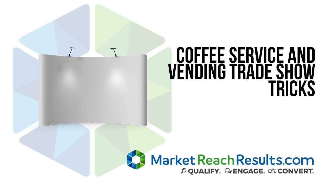 Coffee Service & Vending - Trade Show Tricks and Tips