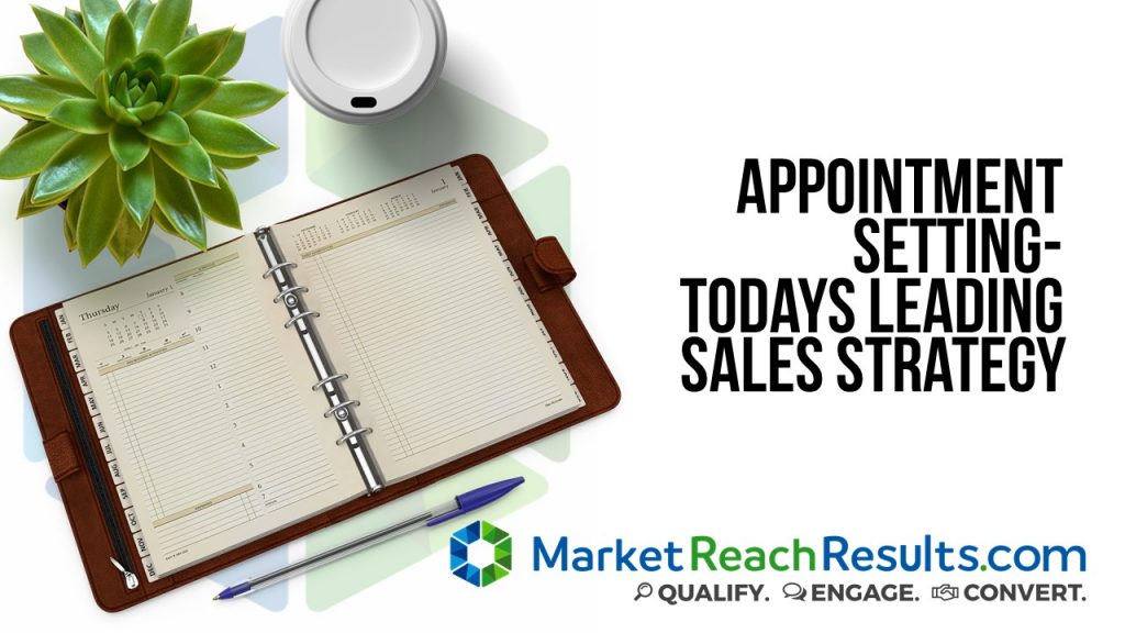 Appointment Setting – Today's Leading Sales Strategy - MarketReach Inc.