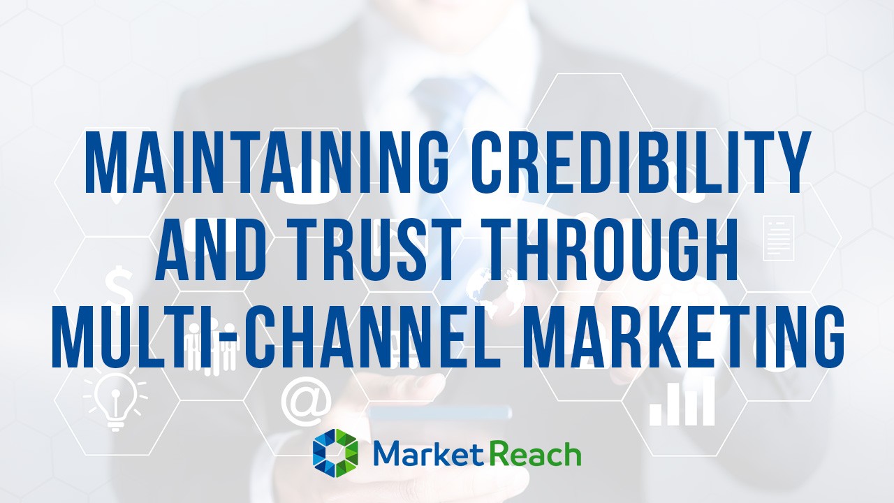 Maintaining Credibility and Trust Through Multi-Channel Marketing ...