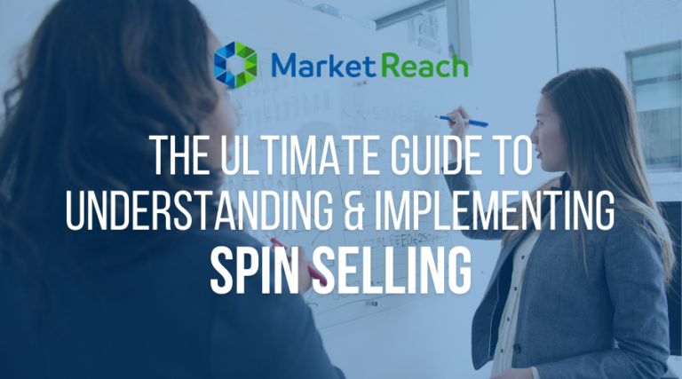 Understanding SPIN Selling - Methods & Technique | MarketReach Inc.